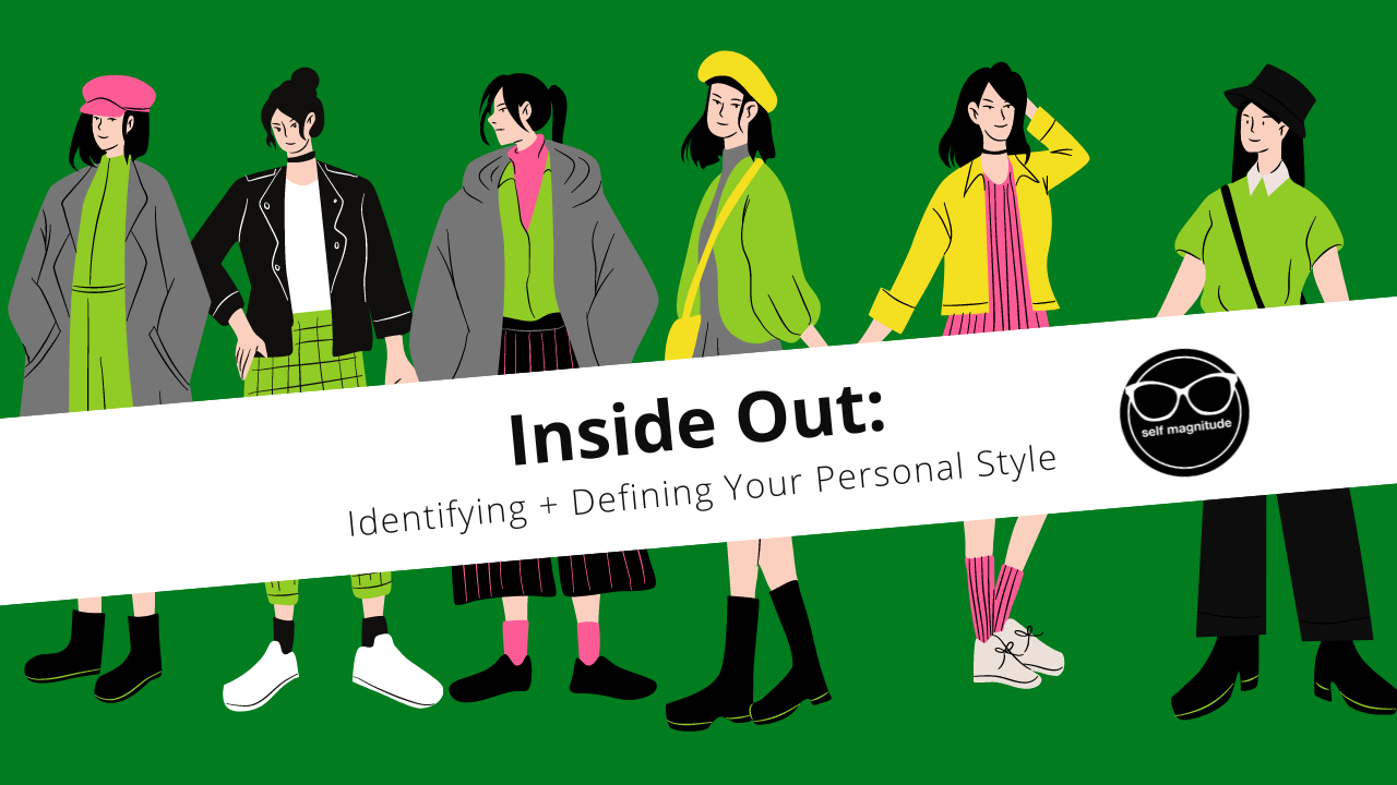 Inside Out: How to Identify and Define Your Personal Style — Self ...