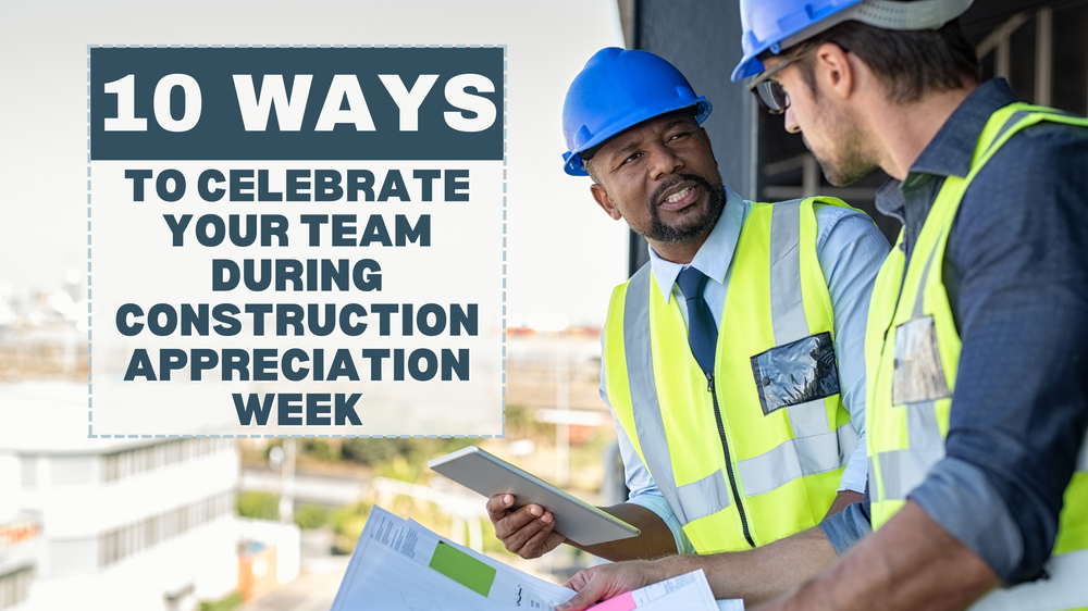 Construction Appreciation Week 2024: 10 Ways You Can Celebrate — CostOS ...