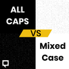 Do you prefer ALL CAPS or Mixed Case captions? — NCI