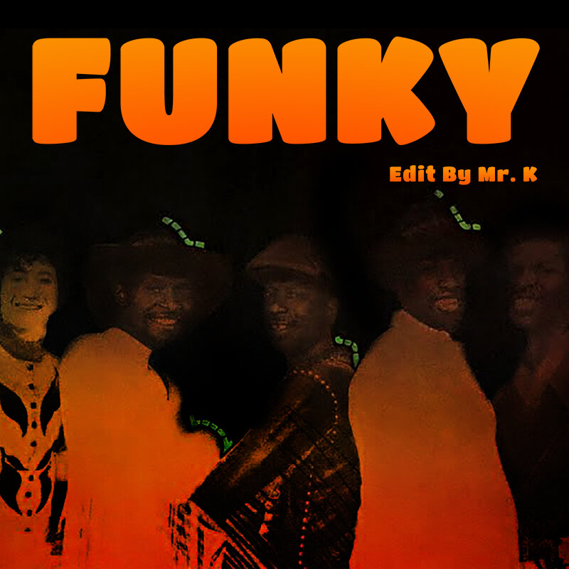 Edits By Mr. K | Funky (Edit By Mr. K)