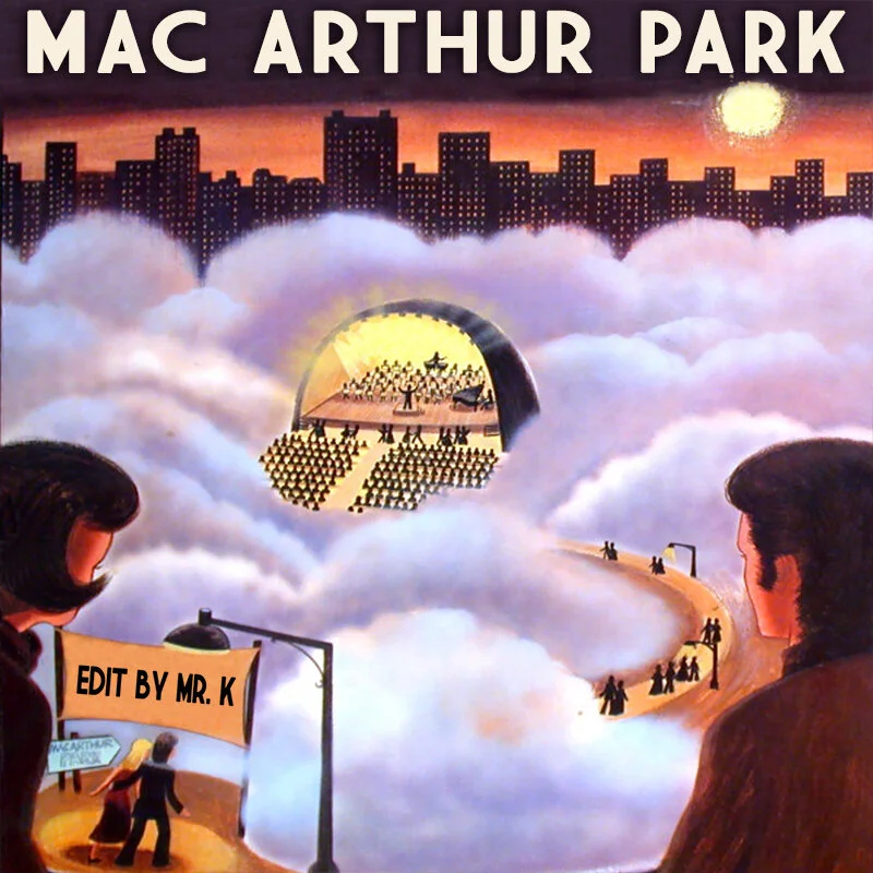 Edits By Mr. K | Mac Arthur Park (Edit By Mr. K)