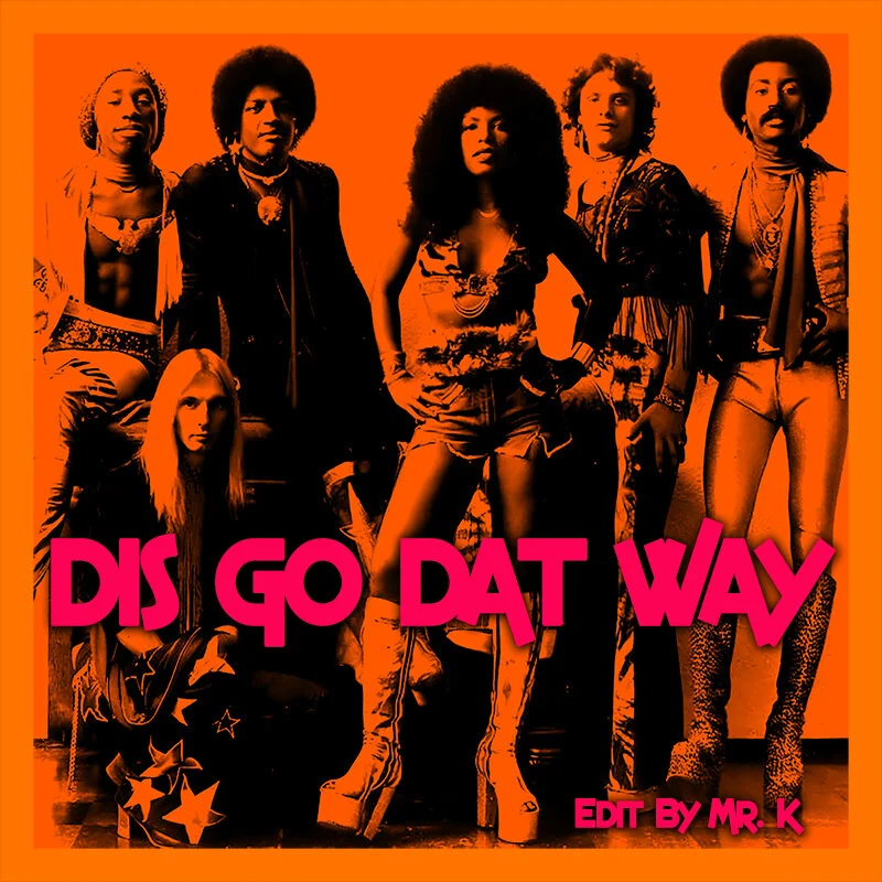 Edits By Mr. K | Dis Go Dat Way (Edit By Mr. K)
