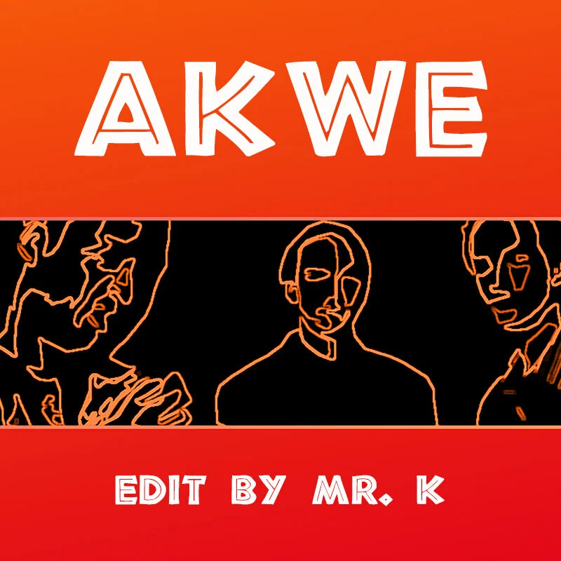 Edits By Mr. K | Akwe (Edit By Mr. K)