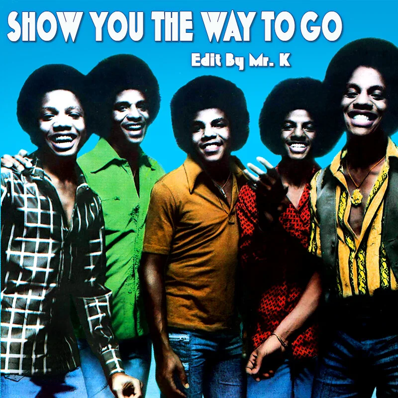 Edits By Mr. K | Show You The Way To Go (Edit By Mr. K)