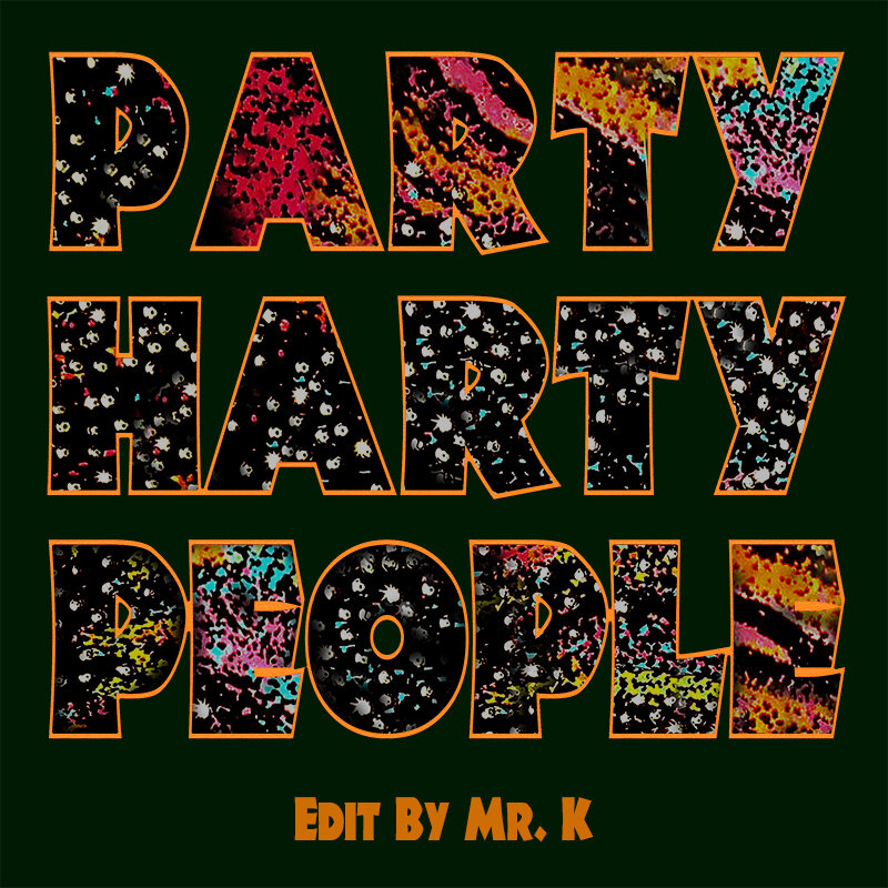 Edits By Mr. K | Party Hardy People (Edit By Mr. K)