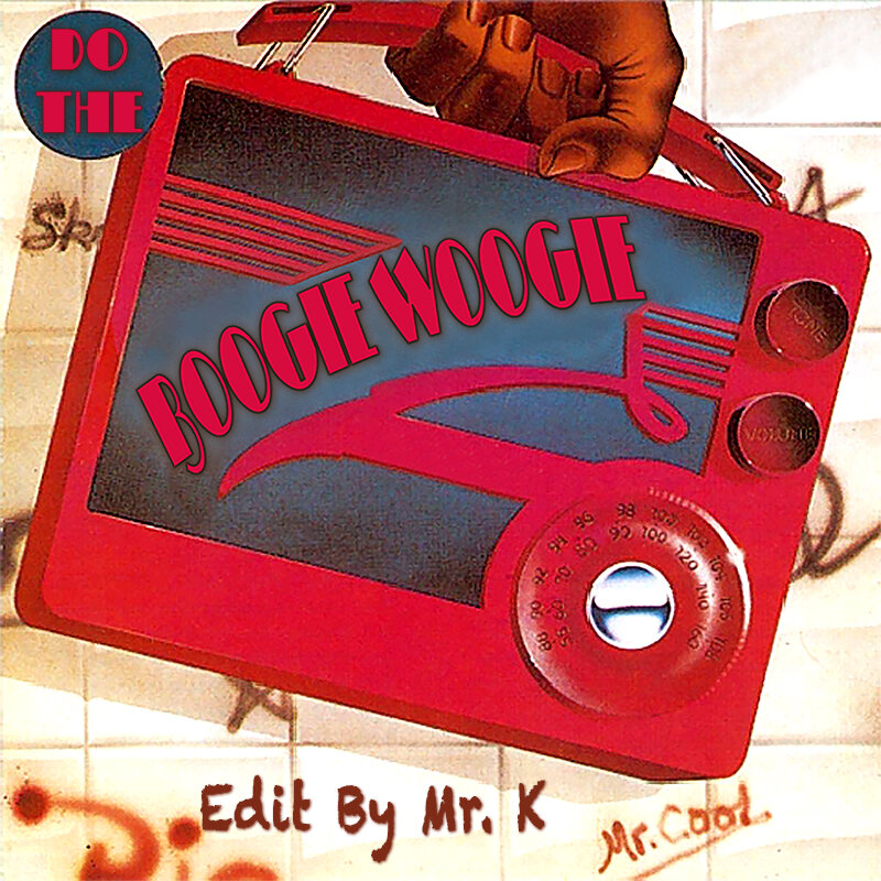 Edits By Mr. K | (Do The) Boogie Woogie (Edit By Mr. K)