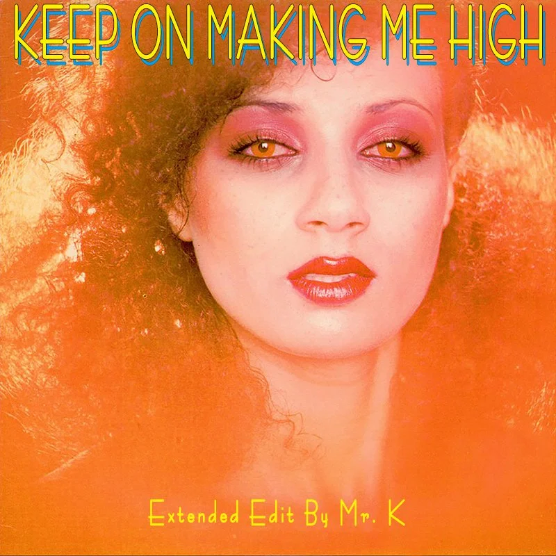 Edits By Mr. K | Keep On Making Me High (Extended Edit By Mr. K)