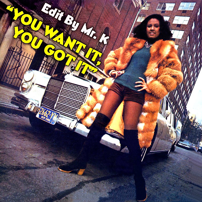 Edits By Mr K You Want It You Got It Edit By Mr K edits-by-mr-k-you-want-it-you-got-it-edit-by-mr-k