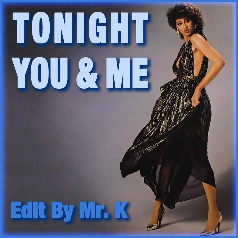 Edits By Mr. K | Tonight You & Me (Edit By Mr. K)