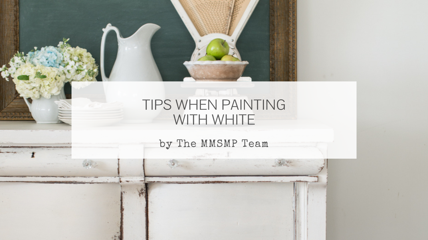 Tips When Painting With White Milk Paint — Miss Mustard Seed's Milk Paint