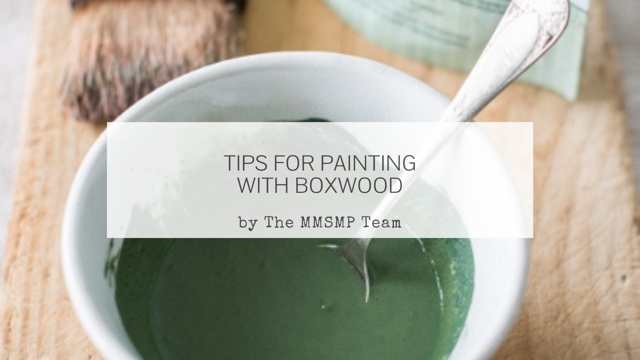 Tips for Painting With Boxwood — Miss Mustard Seed's Milk Paint