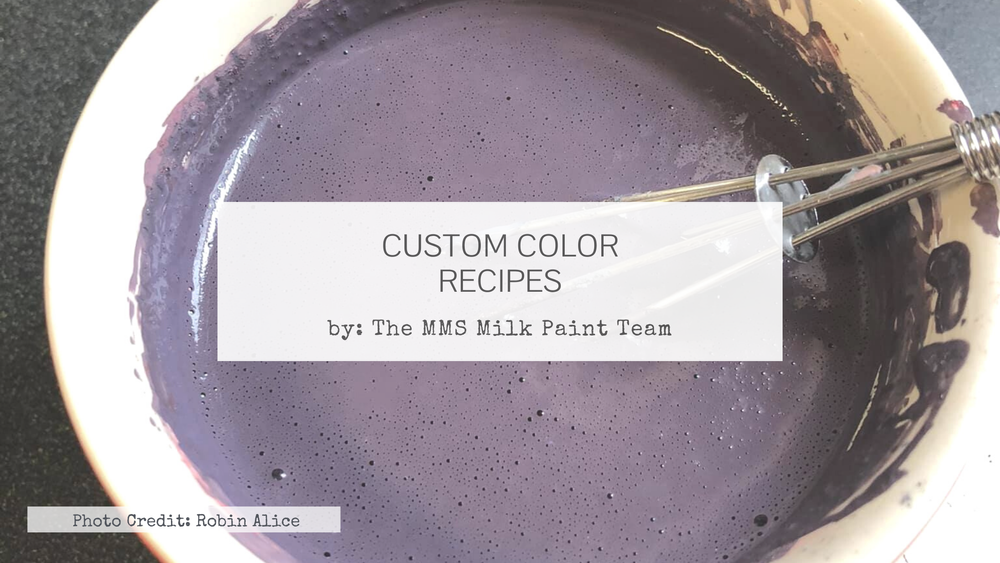 Custom Color Recipes — Miss Mustard Seed's Milk Paint