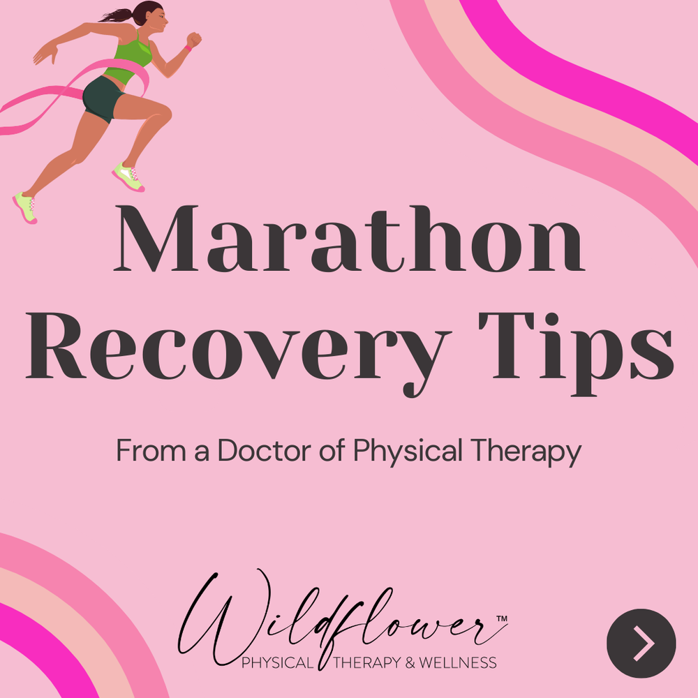 Tips for Recovery After a Marathon — Wildflower Physical Therapy & Wellness