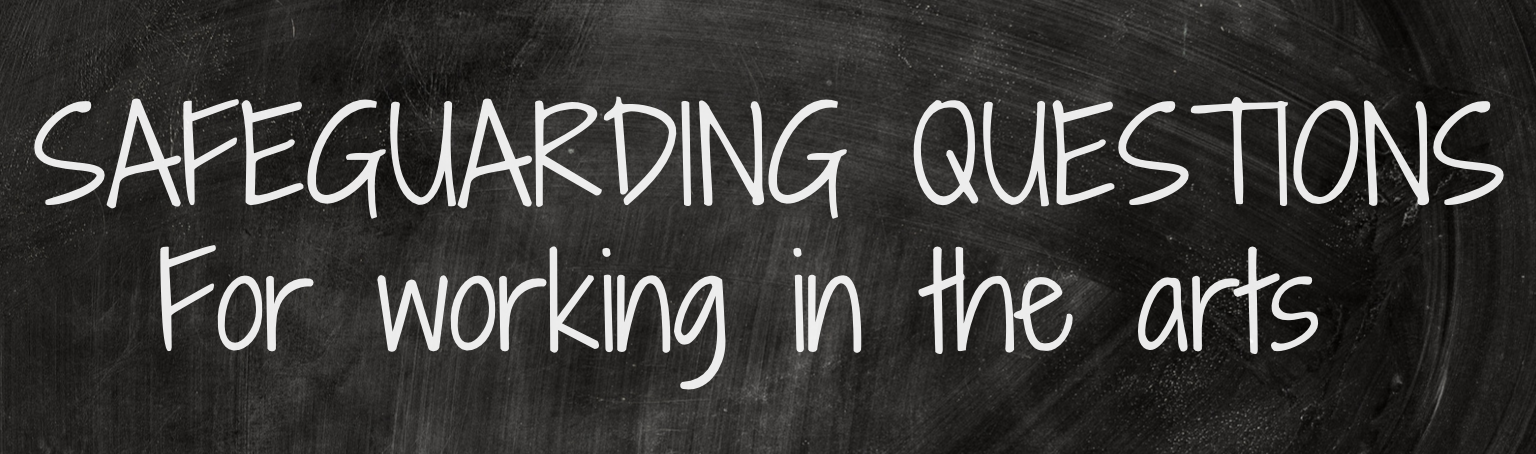 Safeguarding Questions for Working in the Arts — Playing ON