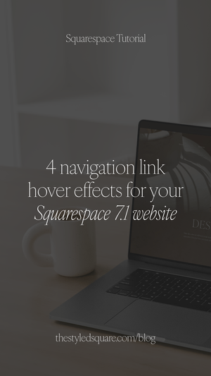 4 navigation link hover effects for your Squarespace 7.1 website — The Styled Square | Premium ...