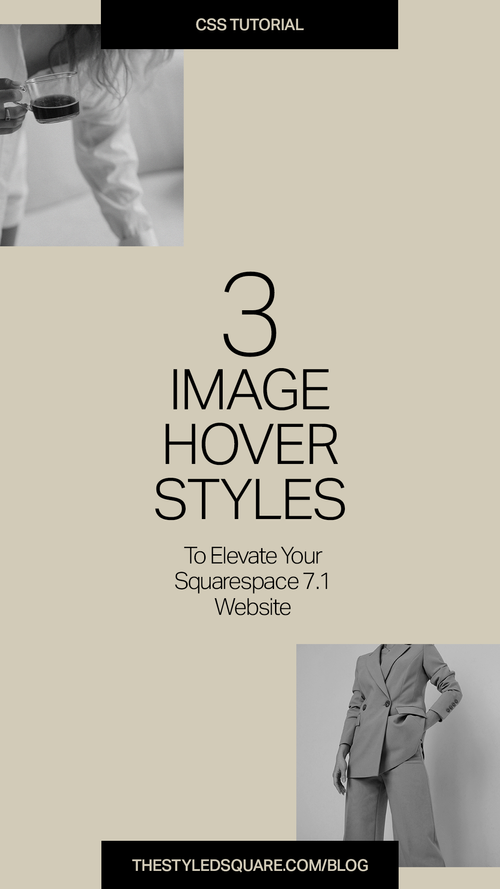 3 image hover effect styles to elevate your Squarespace 7.1 Website (CSS) — The Styled Square ...
