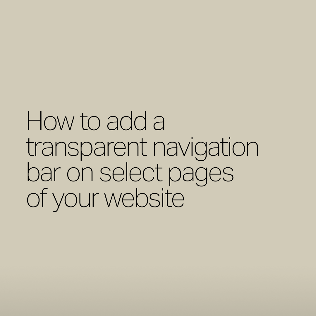 How to create a transparent header navigation bar on one page only (Squarespace 7.1) — The ...