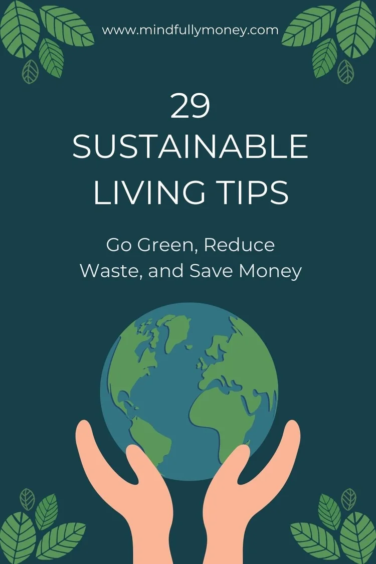 29 Sustainable Living Tips to Help You Go Green, Reduce Waste, and Save ...