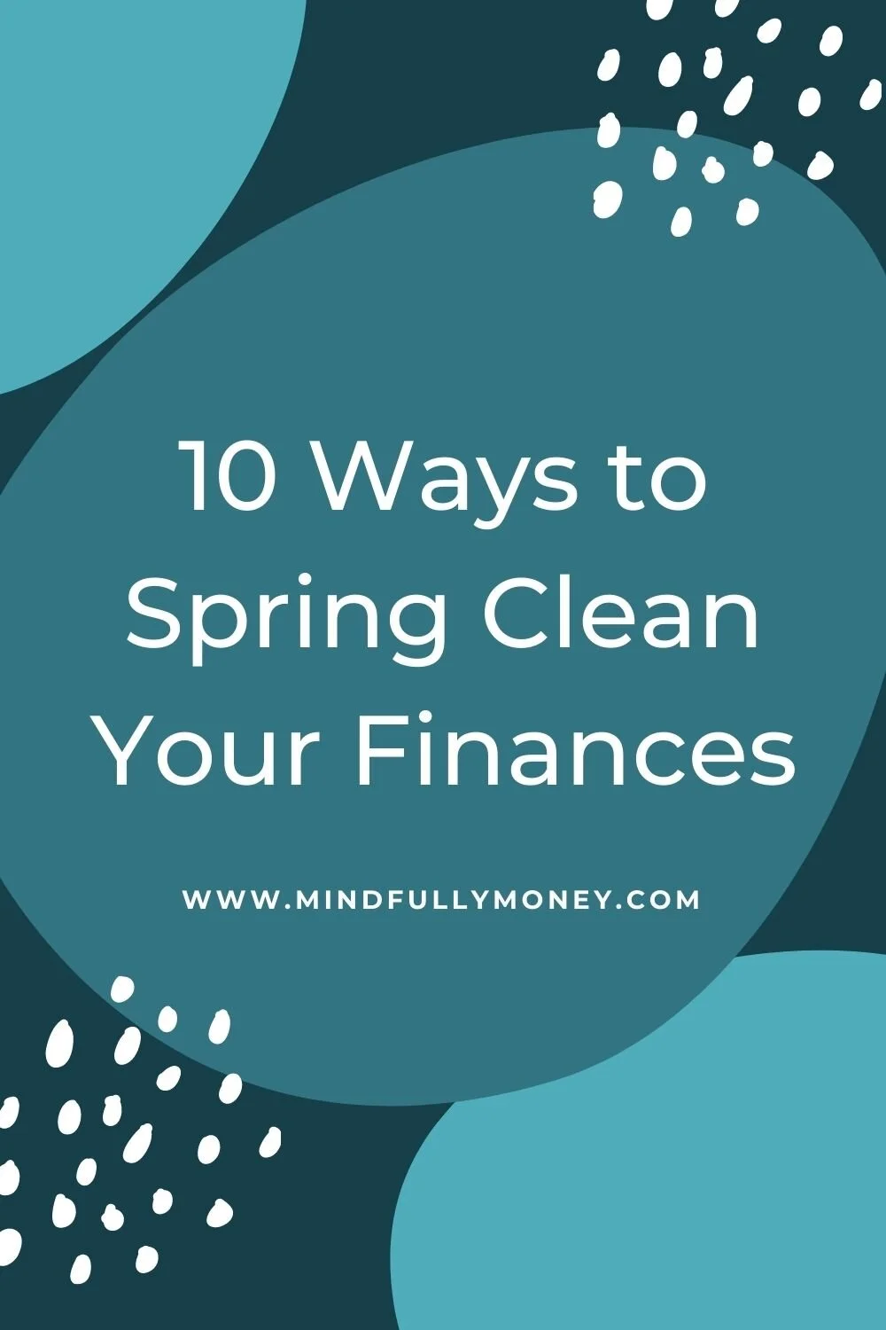 10 Ways to Spring Clean Your Finances