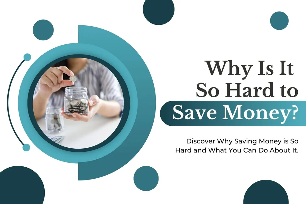 Why Is It So Hard to Save Money?