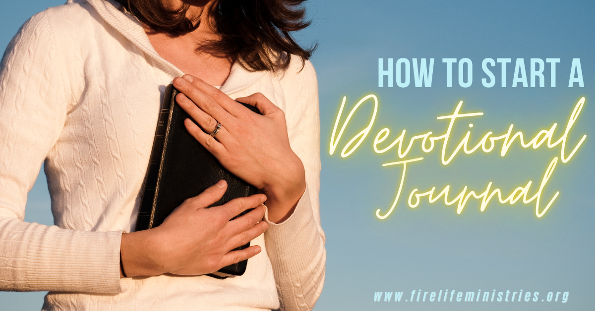 How To Start A Devotional Journal — How To Have A Relationship With God