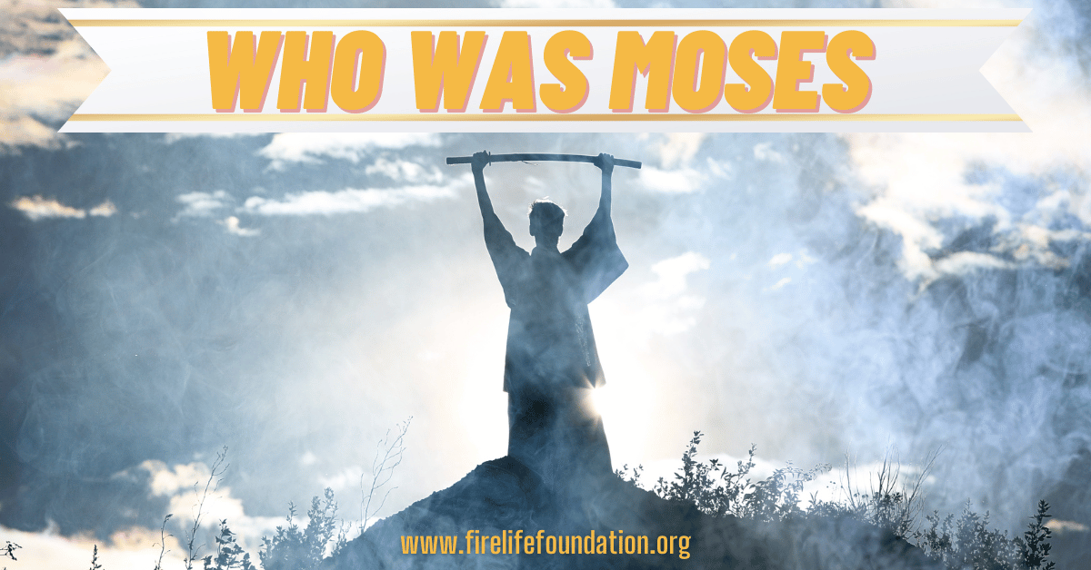 Who Was Moses — How To Have A Relationship With God