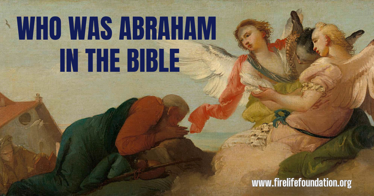 Who Was Abraham In The Bible — How To Have A Relationship With God