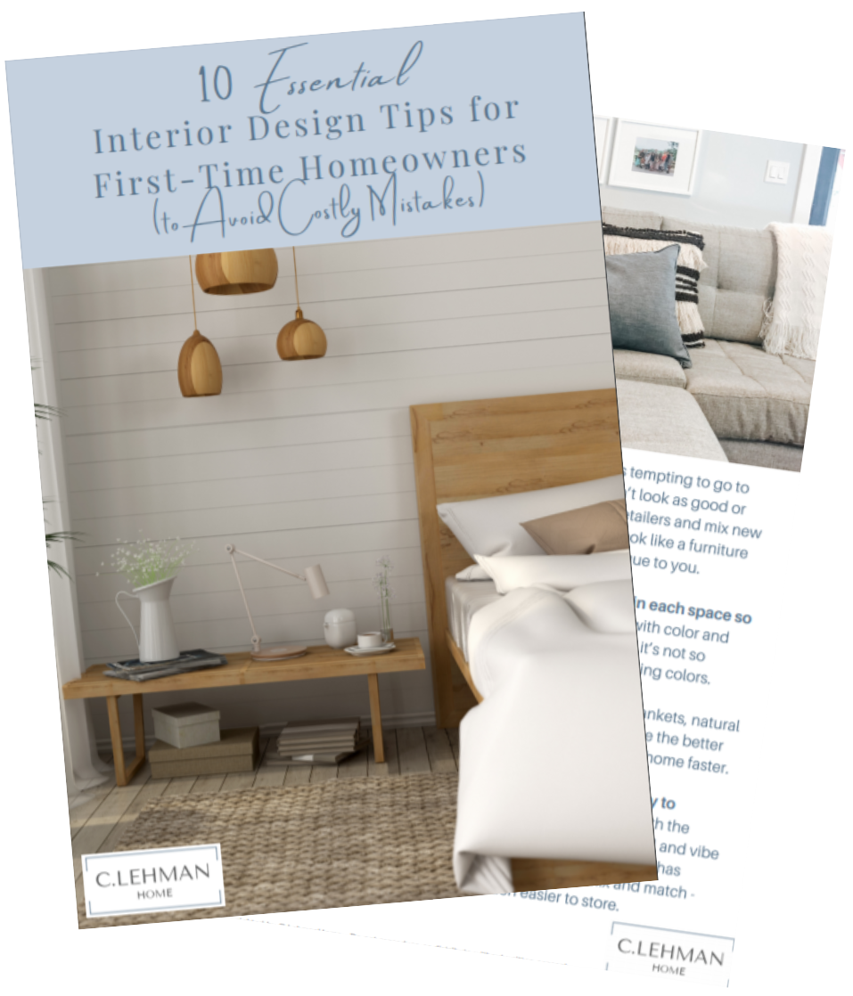 10 Essential Interior Design Tips for First-Time Homeowners — C.LehmanHome