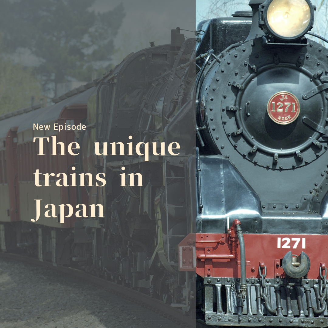 73_The unique trains in Japan_日本(にほん)のおもしろい列車(れっしゃ) — Nihongo for You