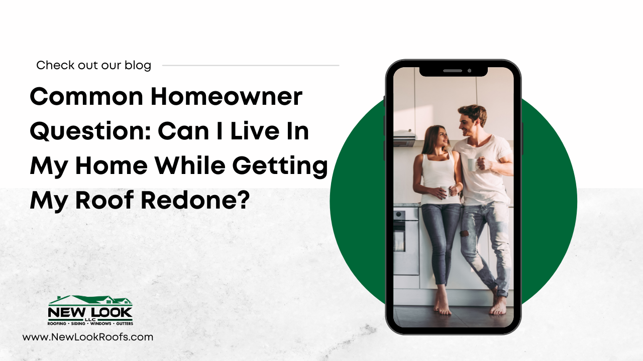 Common Homeowner Question: Can I live In My Home While Getting My Roof ...