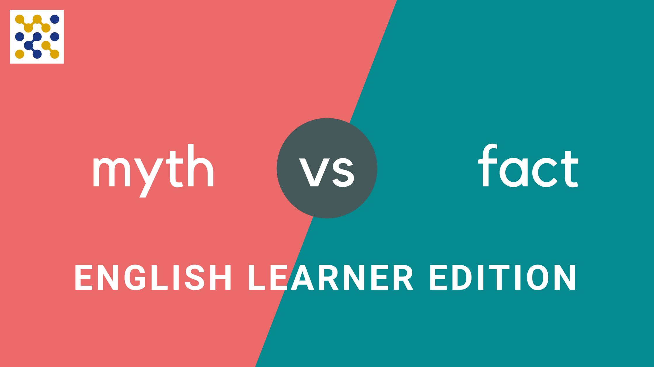 Myth Vs Fact English Learners — Diverse Learners Cooperative