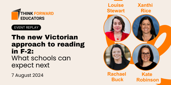 The new Victorian approach to reading in F-2: What schools can expect next — Think Forward Educators