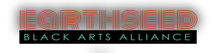 Earthseed Black Arts Alliance