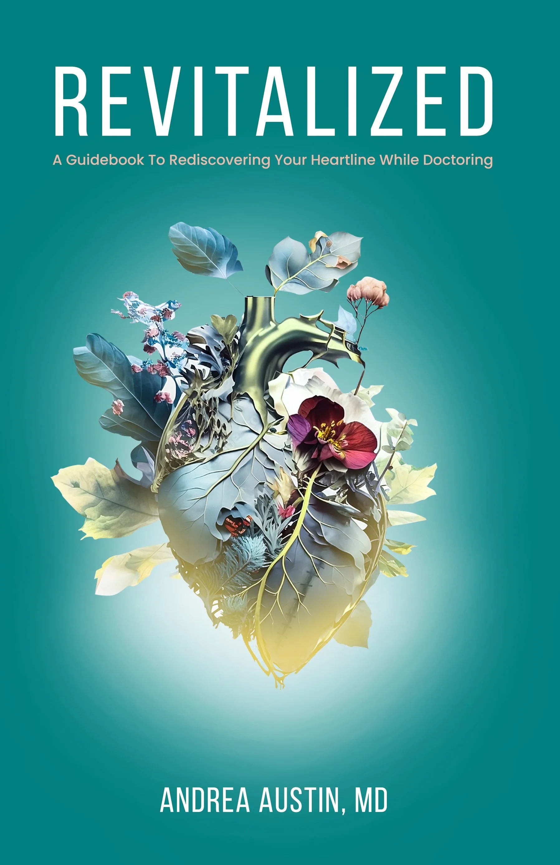 Revitalized: A Guidebook to Rediscovering Your Heartline While ...