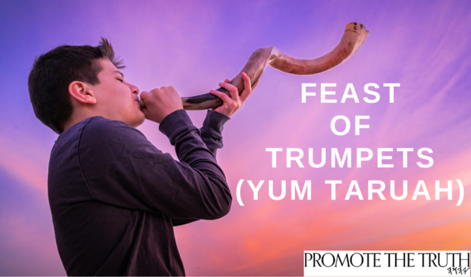 Understanding the Spiritual and Prophetic Significance of Yom Teruah ...