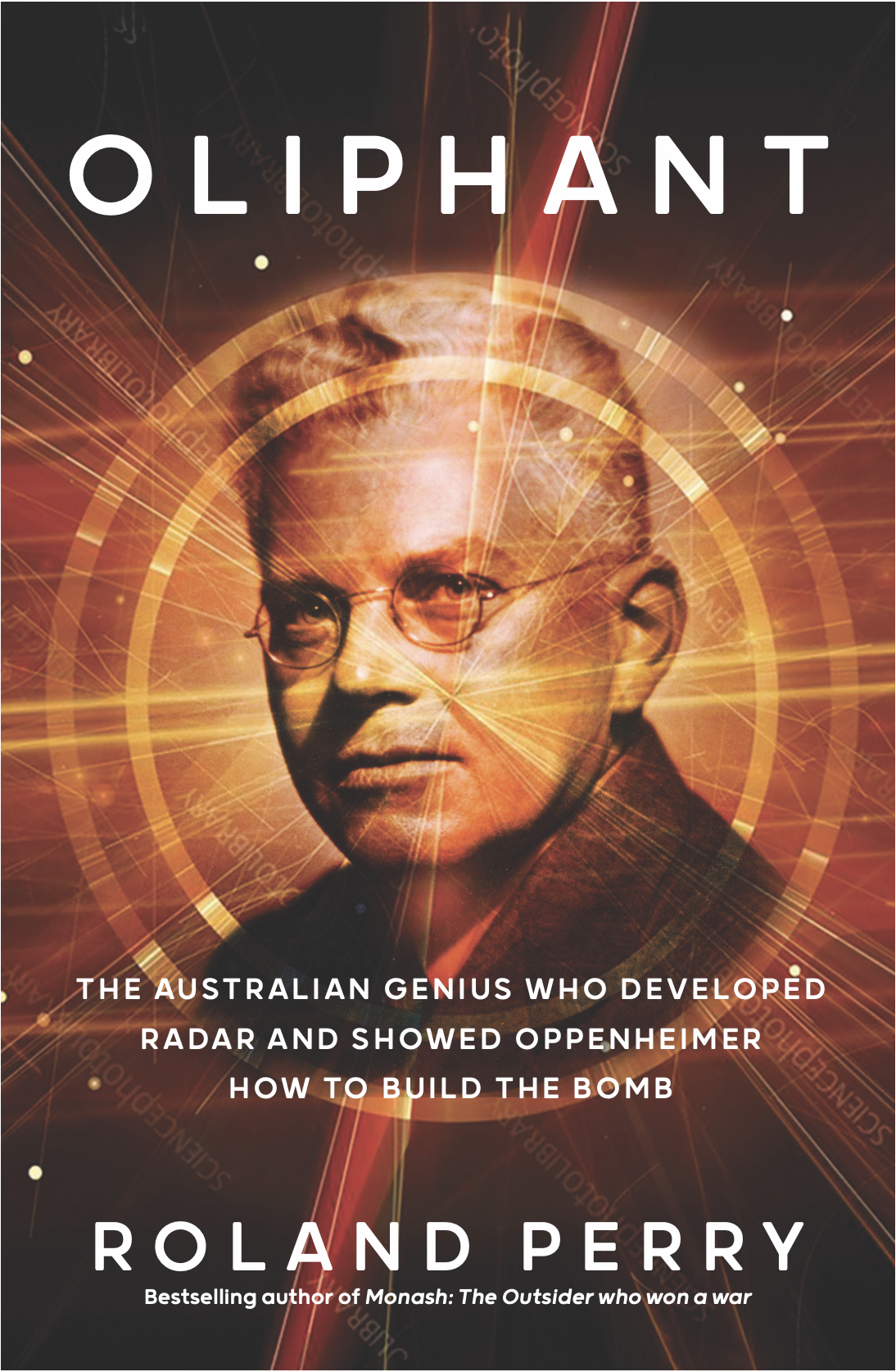 Mark Oliphant: How an Australian Physicist Helped Spark the Atomic Age ...