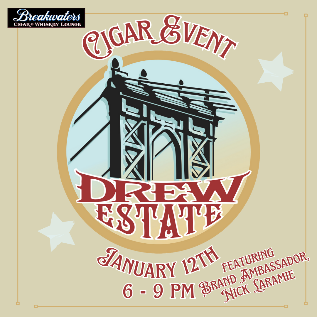 Drew Estate Cigar Event — Breakwaters Cigar & Whiskey Lounge