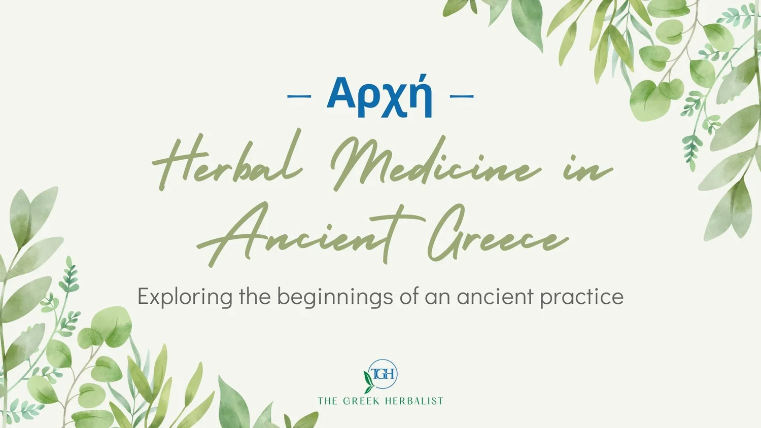 Αρχή: Herbal Medicine in Ancient Greece — The Greek Herbalist