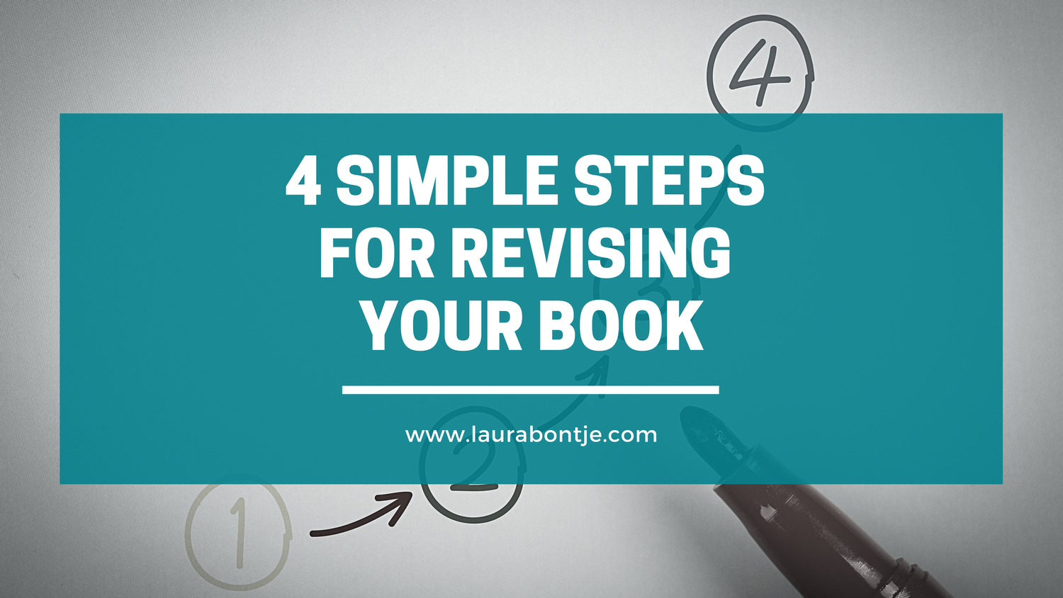 4 Simple Steps for Revising Your Book — Laura Bontje