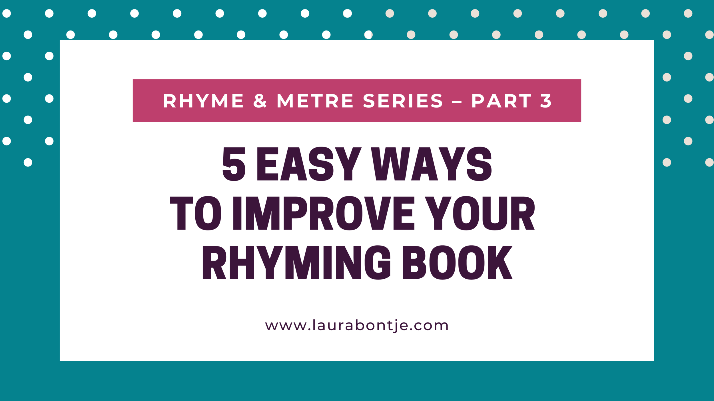 5 Easy Ways to Improve Your Rhyming Picture Book — Laura Bontje