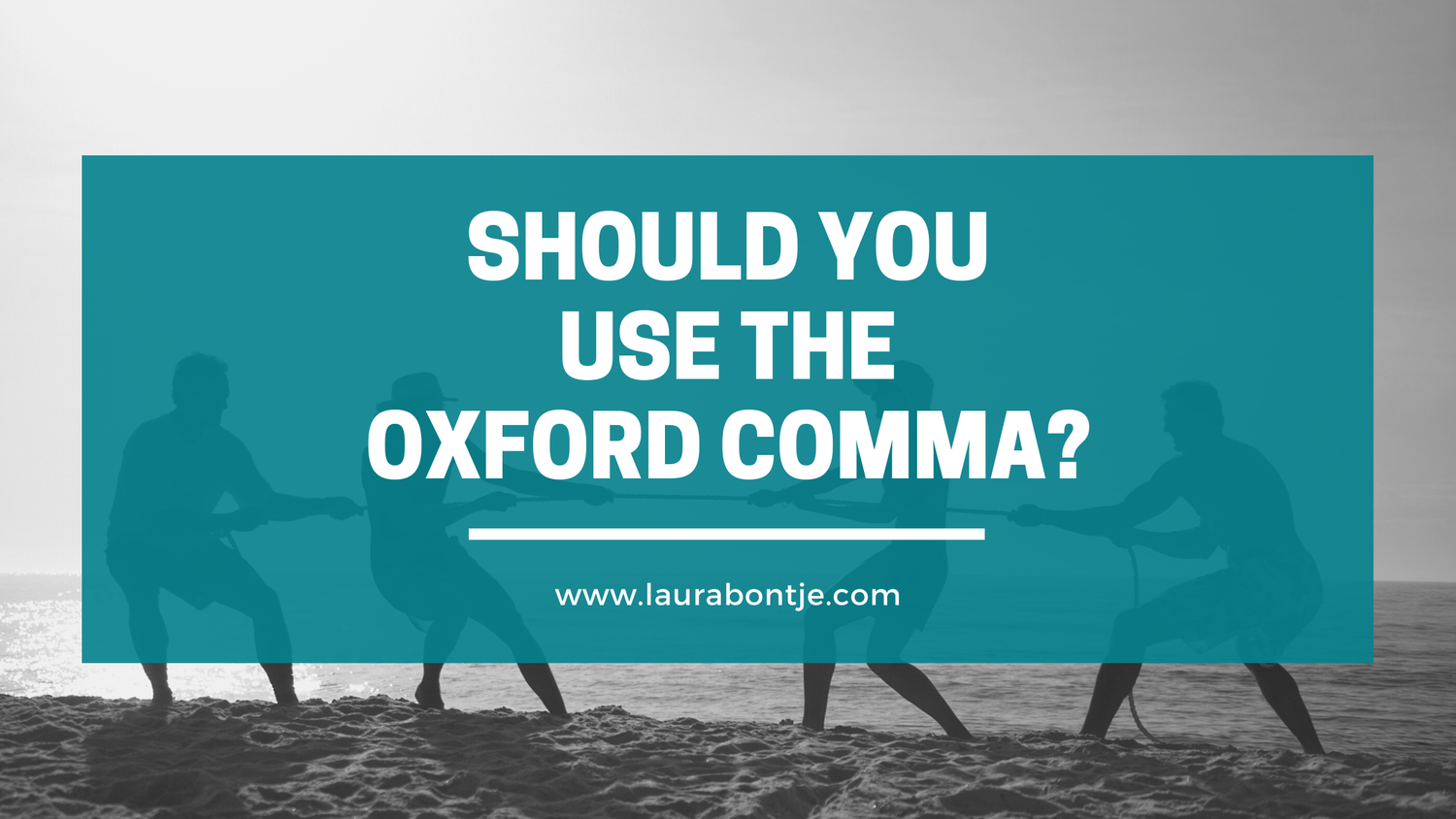 Should You Use the Oxford Comma? — Laura Bontje