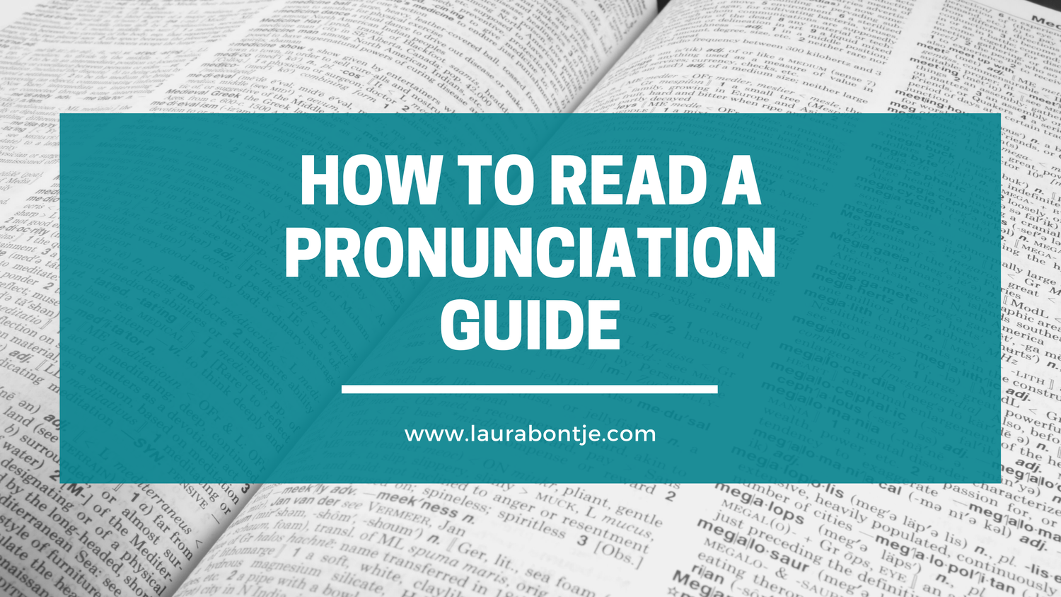 How to Read a Pronunciation Guide — Laura Bontje