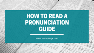 How to Read a Pronunciation Guide — Laura Bontje