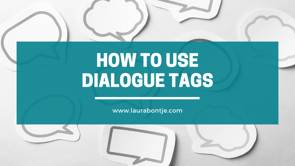How to Use Dialogue Tags — Laura Bontje