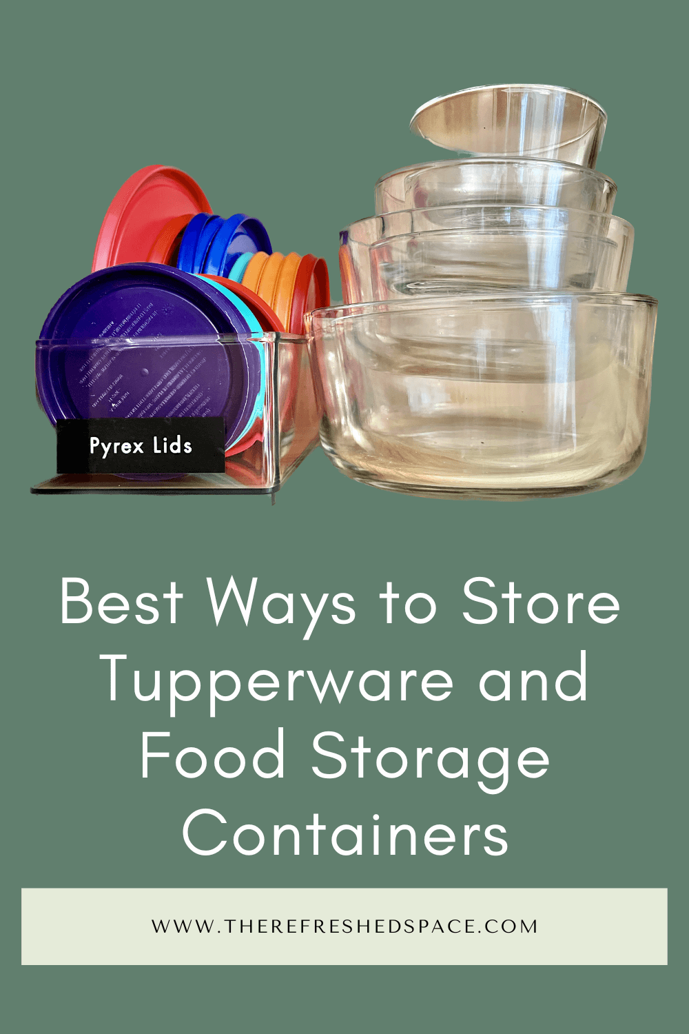 How to Organize Tupperware and Food Storage Containers — The Refreshed ...