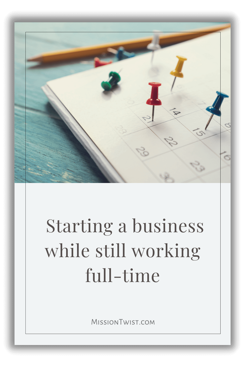 Tips for Starting a Business While Still Working Full-Time — Mission ...
