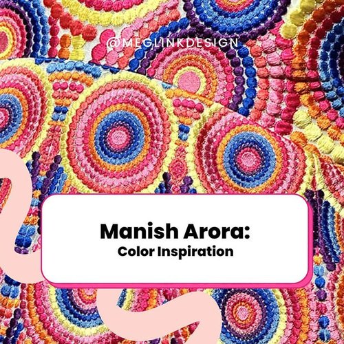 Manish Arora: Color Inspiration — Meg Link Design