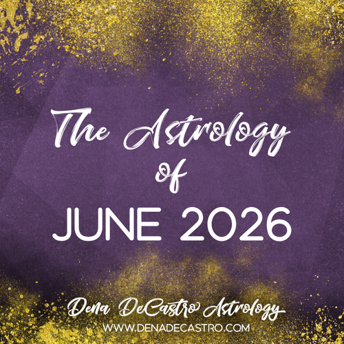 The Astrology of June 2026 — Dena DeCastro Astrology