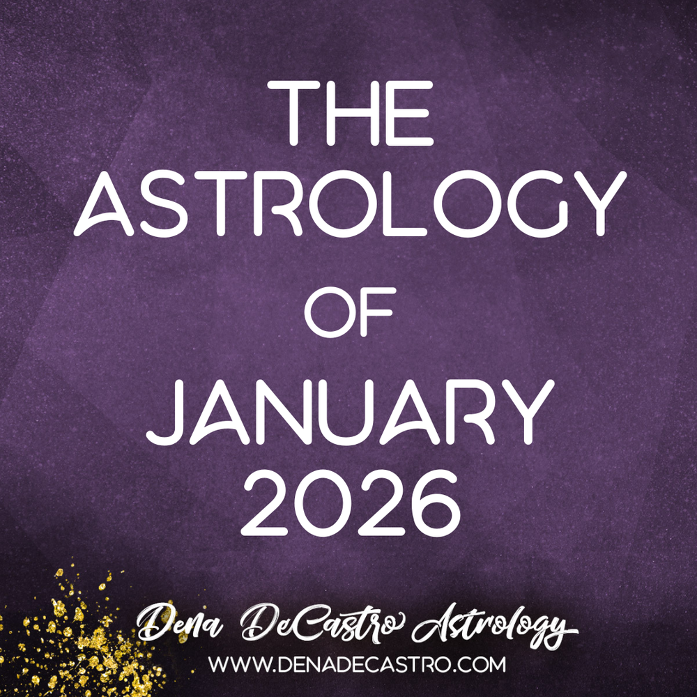 The Astrology of January 2026 — Dena DeCastro Astrology