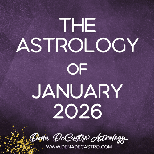 The Astrology of January 2026 — Dena DeCastro Astrology